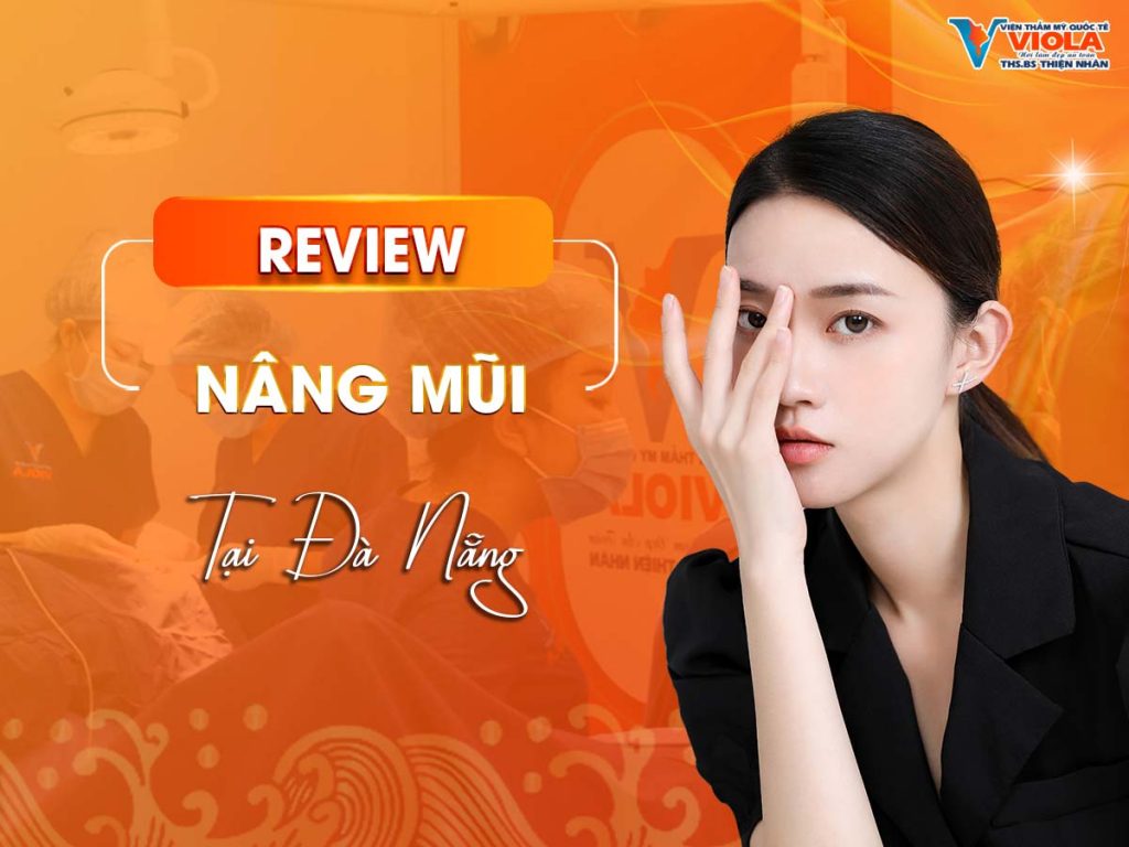 Review Nâng Mũi Tại Đà Nẵng Và Những điều Bạn Cần Biết Trước Khi Thực ...